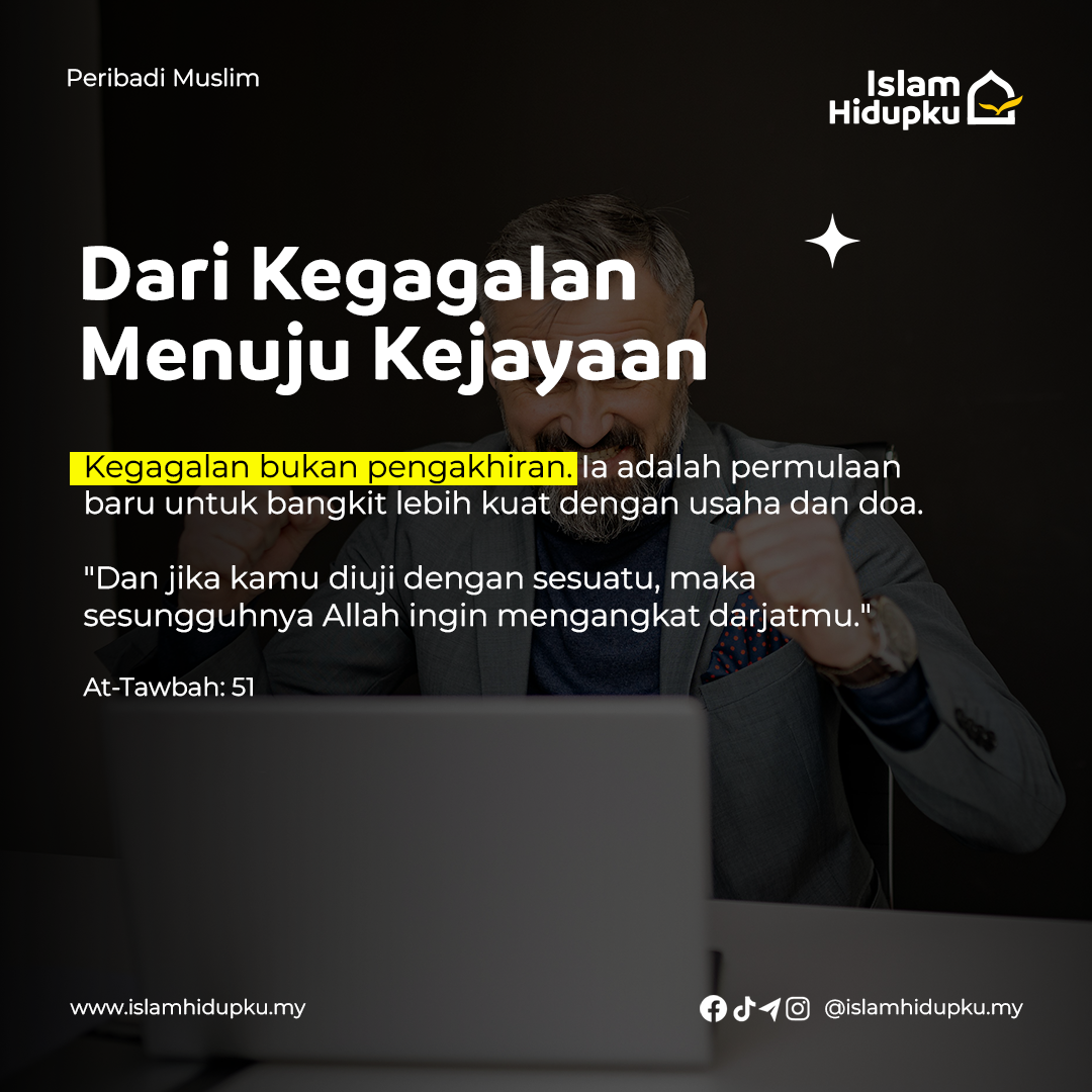Dari kegagalan menuju kejayaan - Islam Hidupku